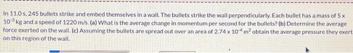 Solved In 11.0 s,245 bullets strike and embed themselves in | Chegg.com