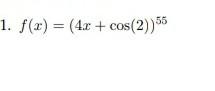 Solved f(x)=(4x+cos(2))55 | Chegg.com