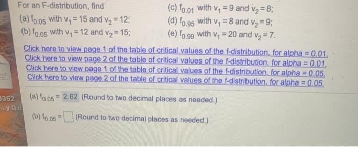 Solved (b) 0.05 For an F-distribution, find (c) f0.01 with | Chegg.com