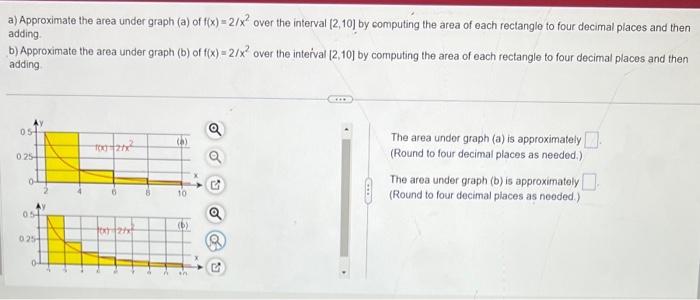 Solved a) Approximate the area under graph (a) of f(x)=2/x2 | Chegg.com