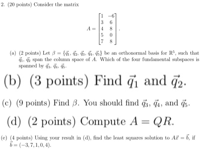 Solved 2. (20 points) Consider the matrix 3 A = 4 5 67 6 8 0 | Chegg.com
