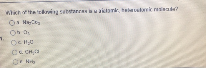 Solved Which of the following substances is a triatomic, | Chegg.com