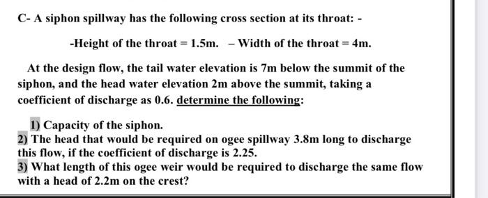 Solved C- A siphon spillway has the following cross section | Chegg.com