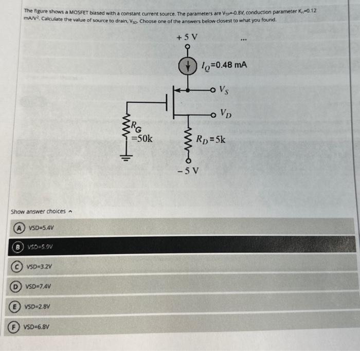 Solved The figure shows a MOSFET biased with a constant | Chegg.com