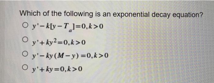 Solved Which Of The Following Is An Exponential Decay Chegg