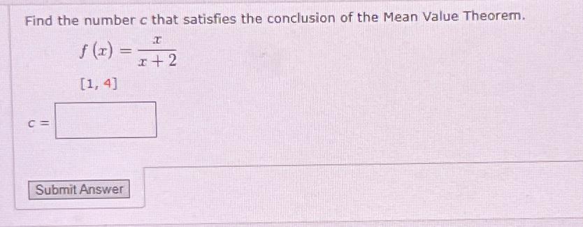 Solved Find the number c ﻿that satisfies the conclusion of | Chegg.com