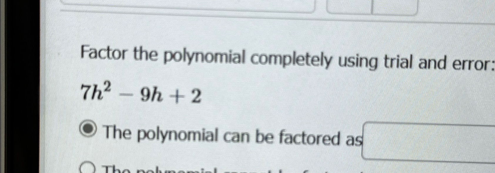 Solved Factor the polynomial completely using trial and | Chegg.com
