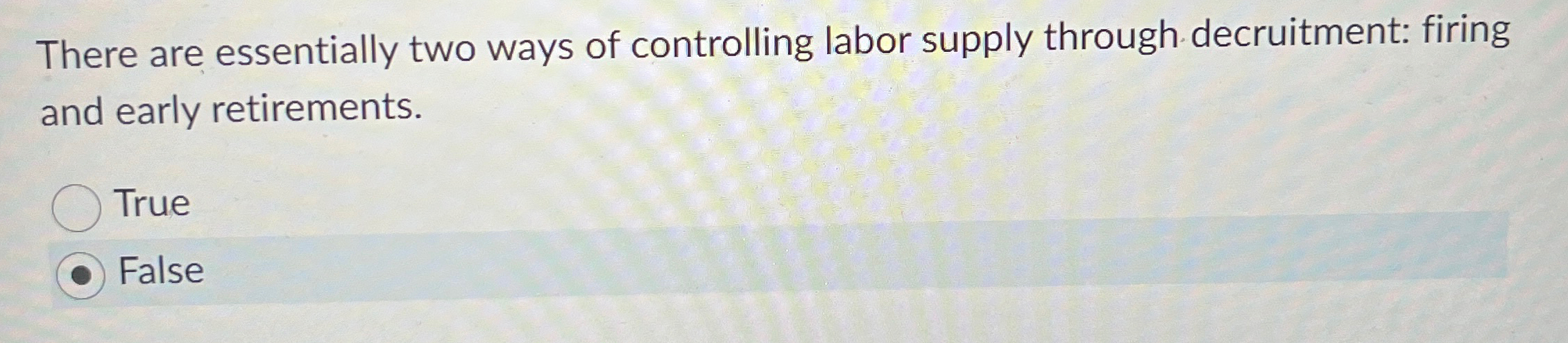 Solved There are essentially two ways of controlling labor | Chegg.com
