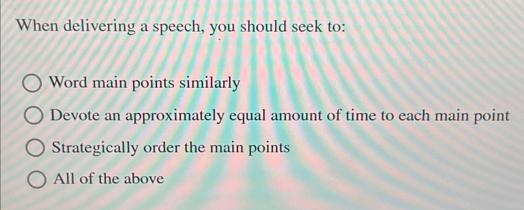 Solved When delivering a speech, you should seek to:Word | Chegg.com