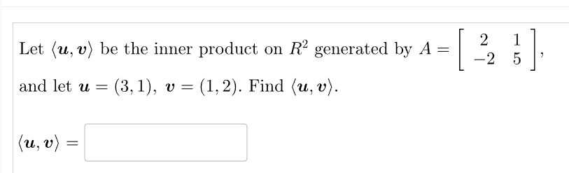 Solved Let (:u,v:) be the inner product on R2 generated by | Chegg.com Solved Let (:u,v:) be the inner product on R2 generated by | Chegg.com