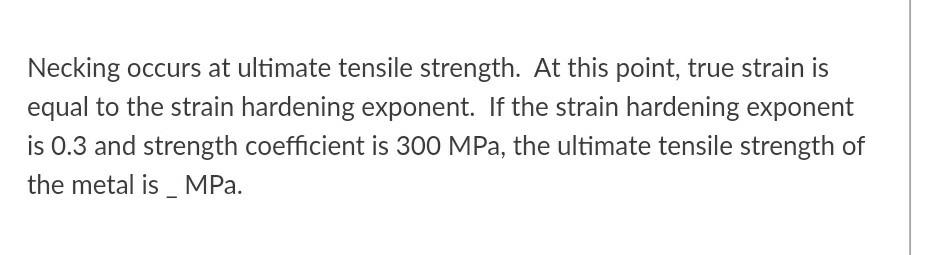 Solved Necking occurs at ultimate tensile strength. At this | Chegg.com
