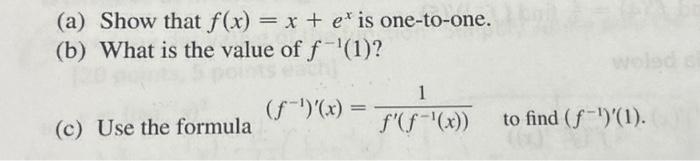 Solved (a) Show that f(x)=x+ex is one-to-one. (b) What is | Chegg.com