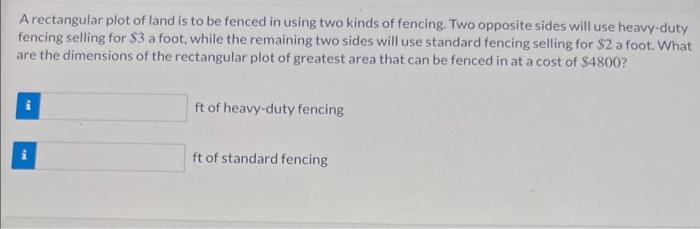 Solved A rectangular plot of land is to be fenced in using | Chegg.com