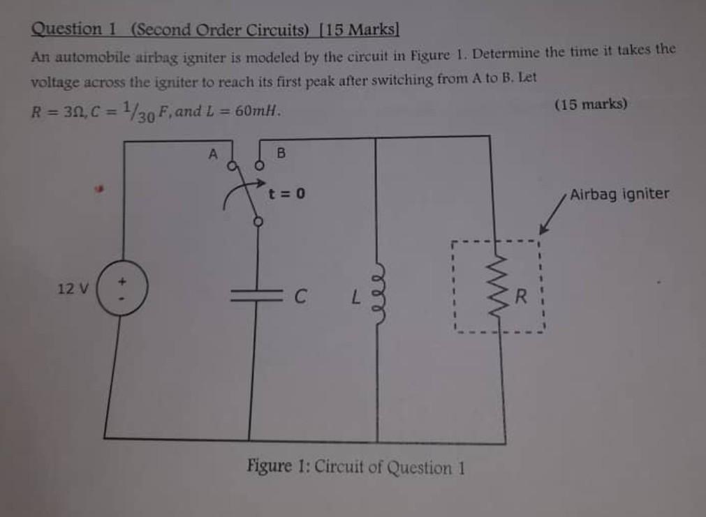 Solved Question 1 (Second Order Circuits) [15 Marks] An | Chegg.com