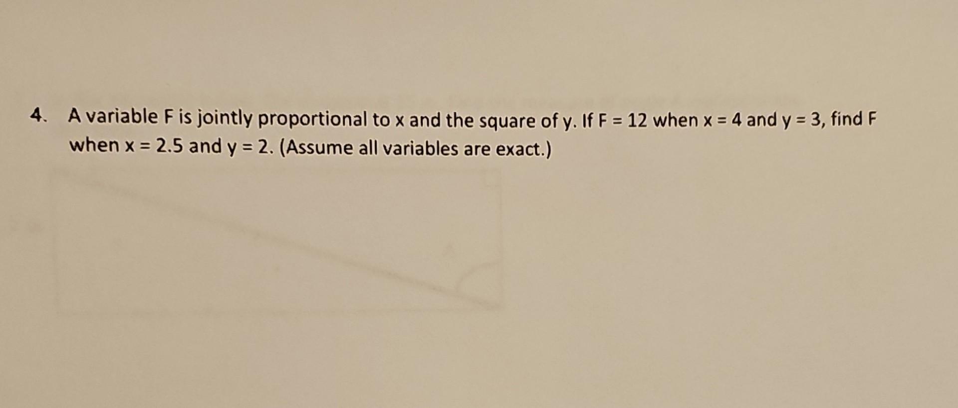 Solved 4. A variable F is jointly proportional to x and the | Chegg.com