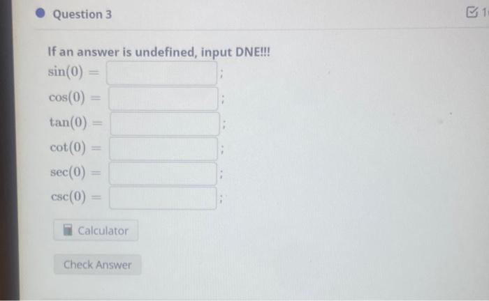 Solved Question 3 If an answer is undefined, input DNE!!! | Chegg.com