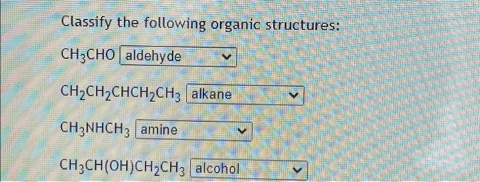 Solved Classify the following organic structures: CH3CHO | Chegg.com