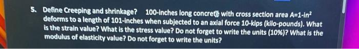 Solved 5. Define Creeping and shrinkage? 100 -inches long | Chegg.com