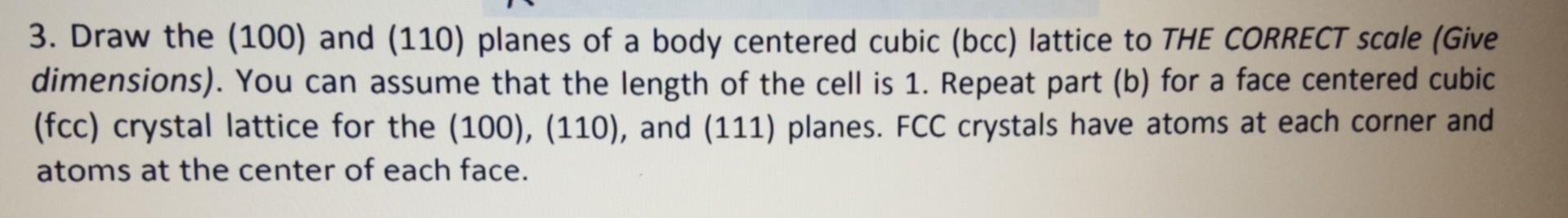 Solved 3. Draw the (100) and (110) planes of a body centered | Chegg.com