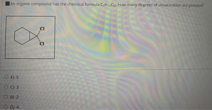 Solved An organic compound has the chemical formula C7H10 | Chegg.com