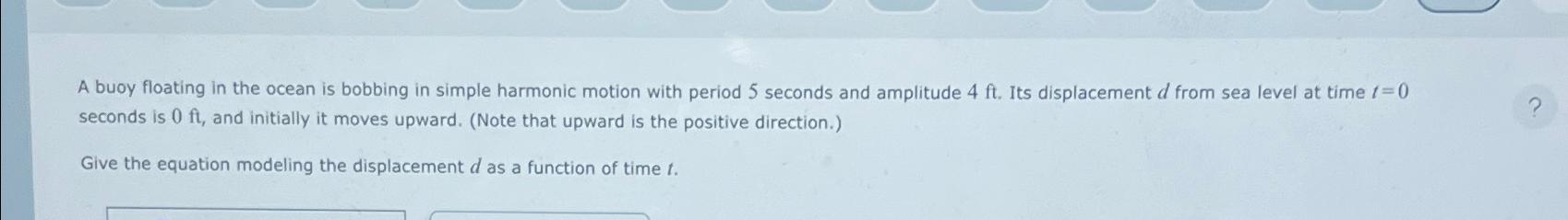 Solved A buoy floating in the ocean is bobbing in simple | Chegg.com