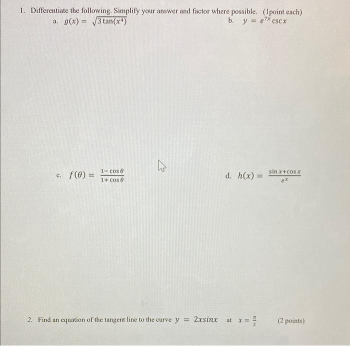 Solved 1. Differentiate the following. Simplify your answer | Chegg.com