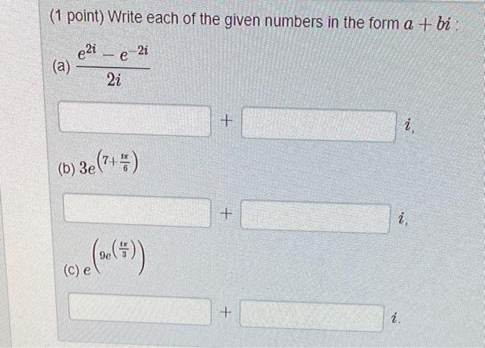 Solved ( 1 point) Write each of the given numbers in the | Chegg.com
