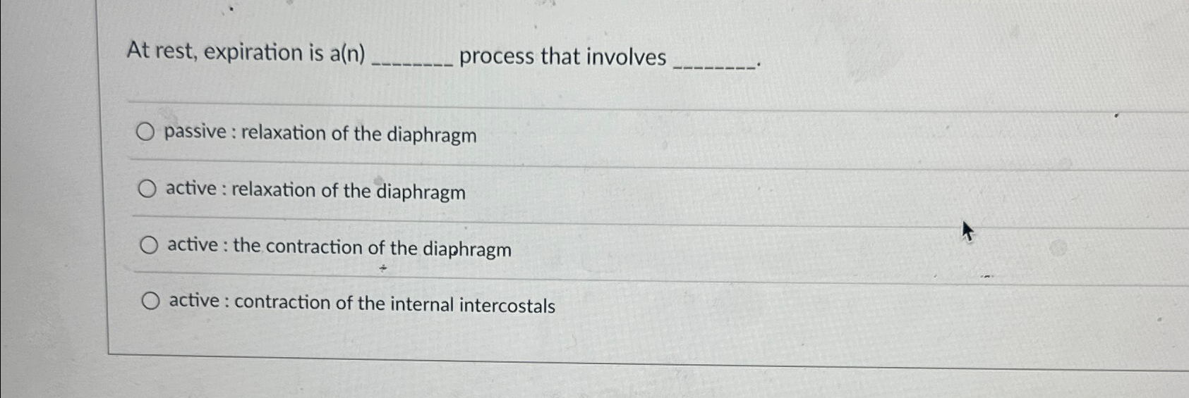 Solved At rest, expiration is a(n) ﻿process that | Chegg.com