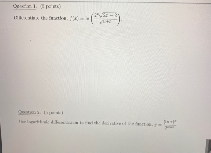 Solved Question 1. (5 points) Differentiate the function, | Chegg.com