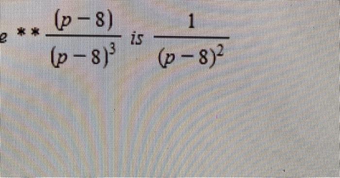 Solved e∗(p−8)3(p−8) is (p−8)2126x2−37x10(x2+2)x10x2−10 a. | Chegg.com