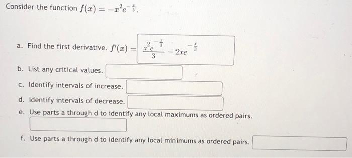 Solved Consider the function f(x)=−x2e−3x. a. Find the first | Chegg.com