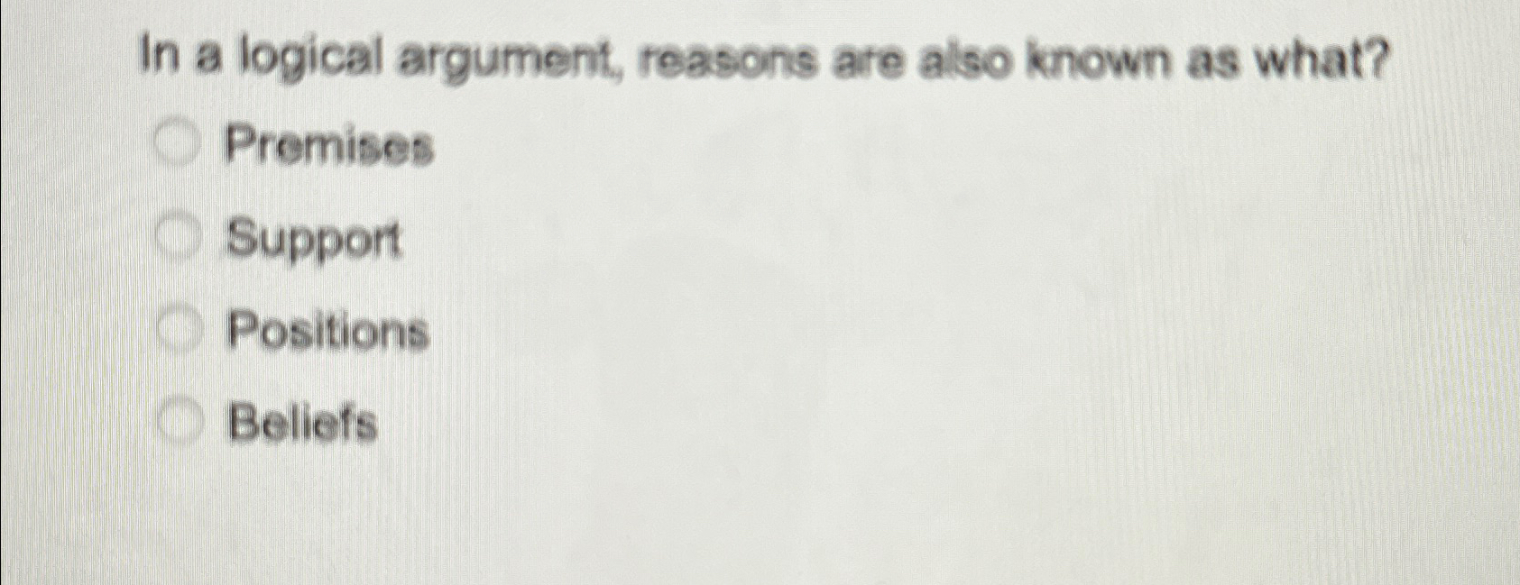 Solved In a logical argument, reasons are also known as | Chegg.com