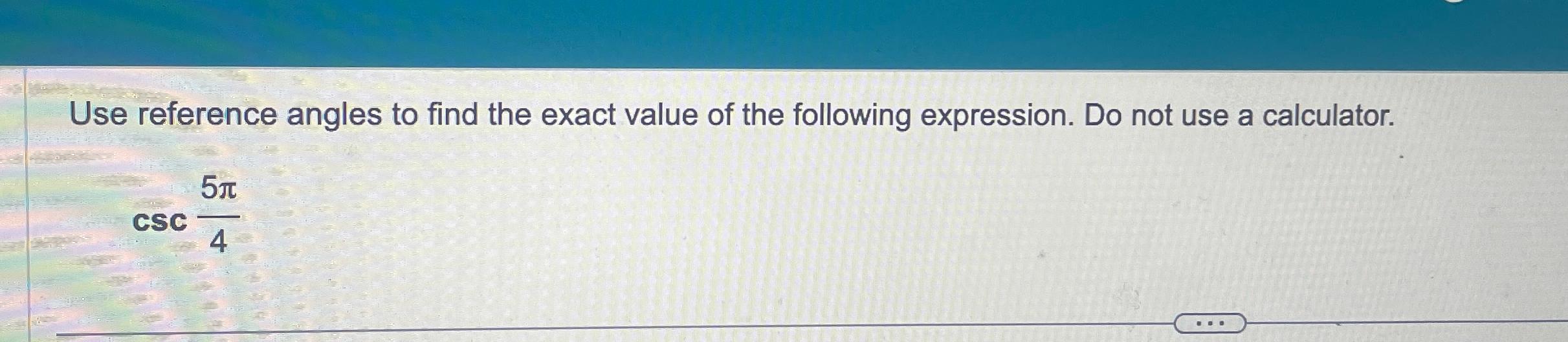 Solved Use reference angles to find the exact value of the | Chegg.com