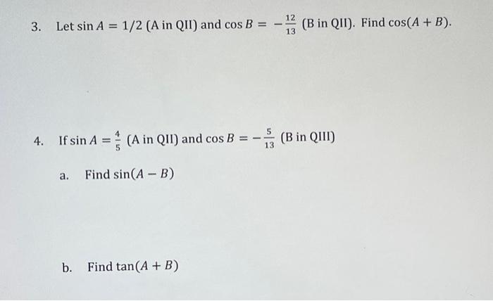 Solved 3. Let sinA=1/2 ( A in QII) and cosB=−1312 ( B in | Chegg.com