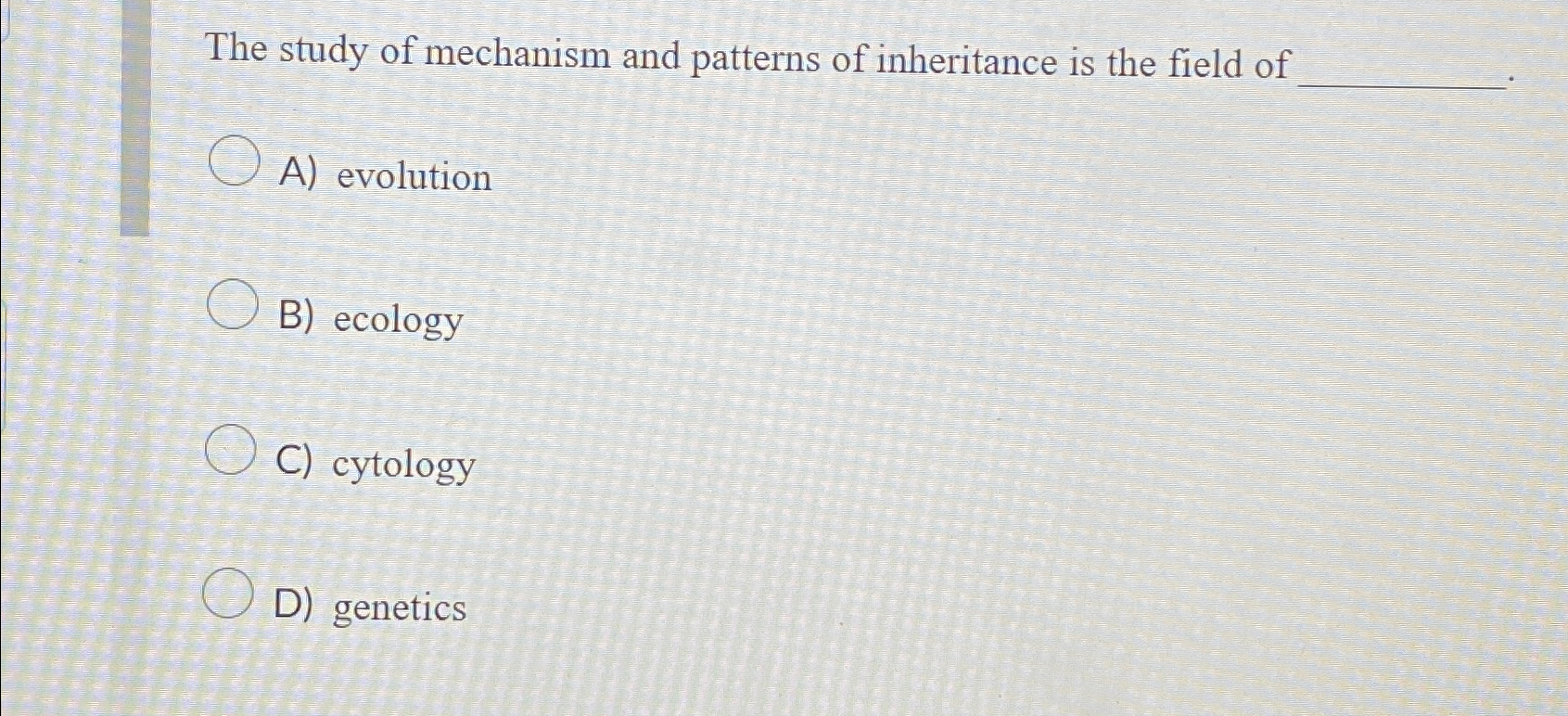 Solved The study of mechanism and patterns of inheritance is | Chegg.com