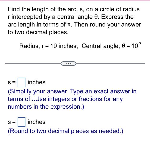Solved Find the length of the arc, s, ﻿on a circle of radius | Chegg.com
