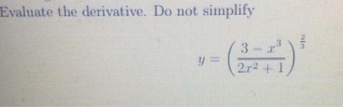 Solved Evaluate the derivative. Do not simplify | Chegg.com