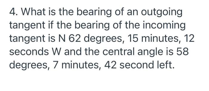Solved 4. What is the bearing of an outgoing tangent if the | Chegg.com