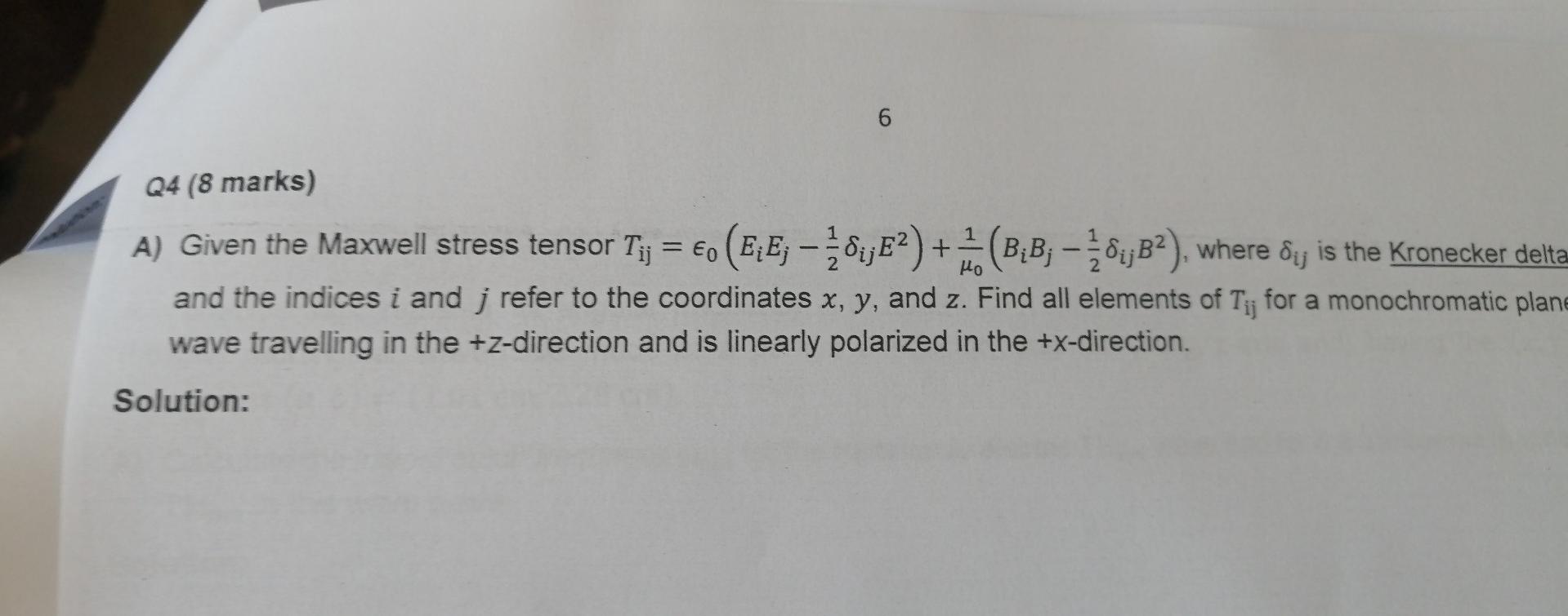 Solved 6 Q4 (8 marks) A) Given the Maxwell stress tensor Tij | Chegg.com