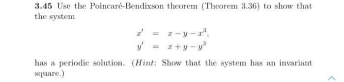 Solved 3.45 Use the Poincaré-Bendixson theorem (Theorem | Chegg.com