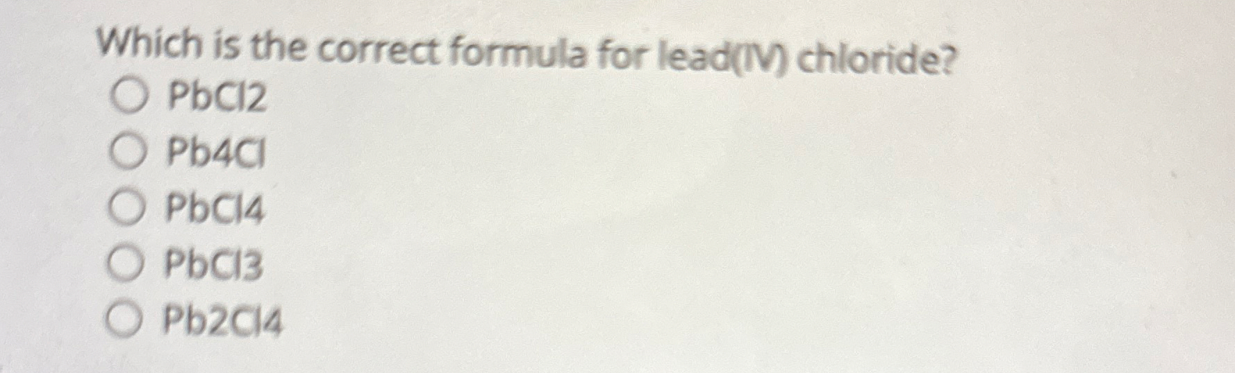 Solved Which is the correct formula for lead(IV) ﻿chloride? | Chegg.com