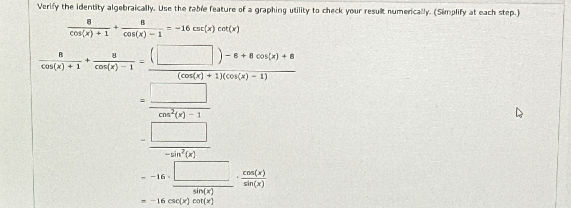Solved Verify the identity algebraically. Use the table | Chegg.com