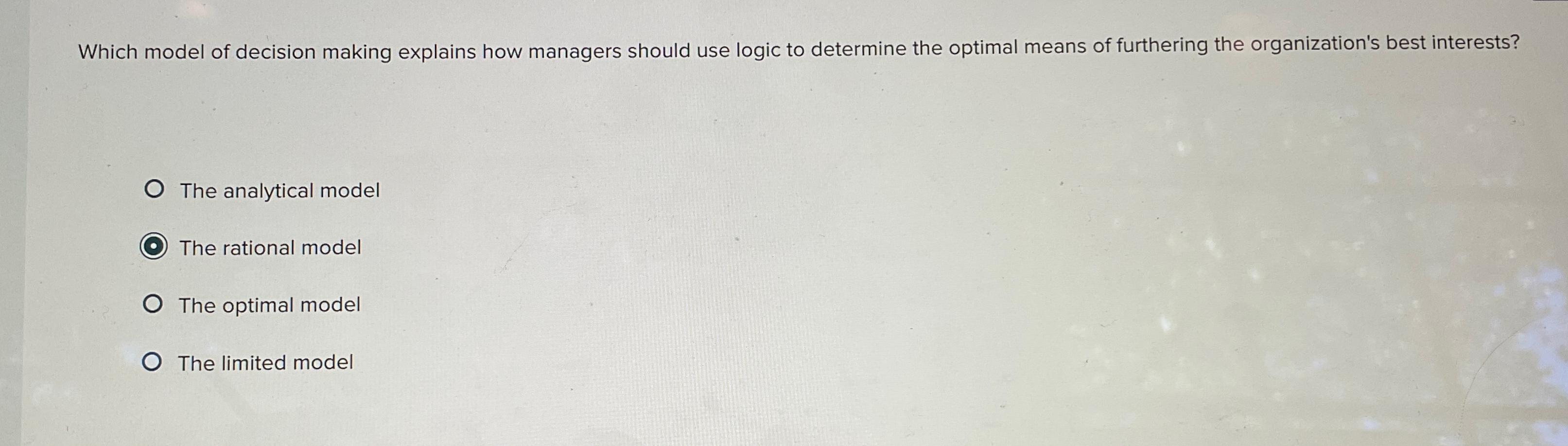 Solved Which model of decision making explains how managers | Chegg.com
