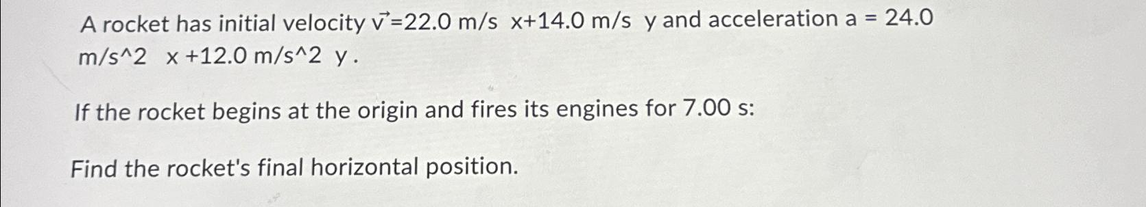 Solved A rocket has initial velocity vec(v)=22.0ms,x+14.0ms | Chegg.com