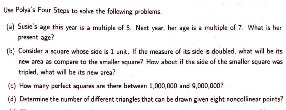 Solved Use Polya's Four Steps to solve the following | Chegg.com