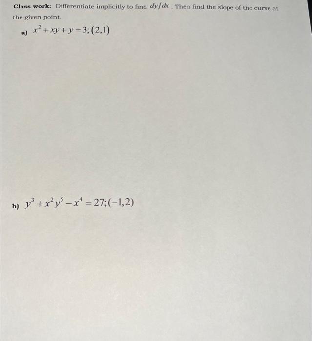 Solved Class work: Differentiate implicitly to find dy/dx. | Chegg.com