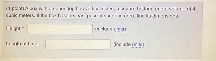 Solved (1 point) A box with an open top has vertical sides, | Chegg.com