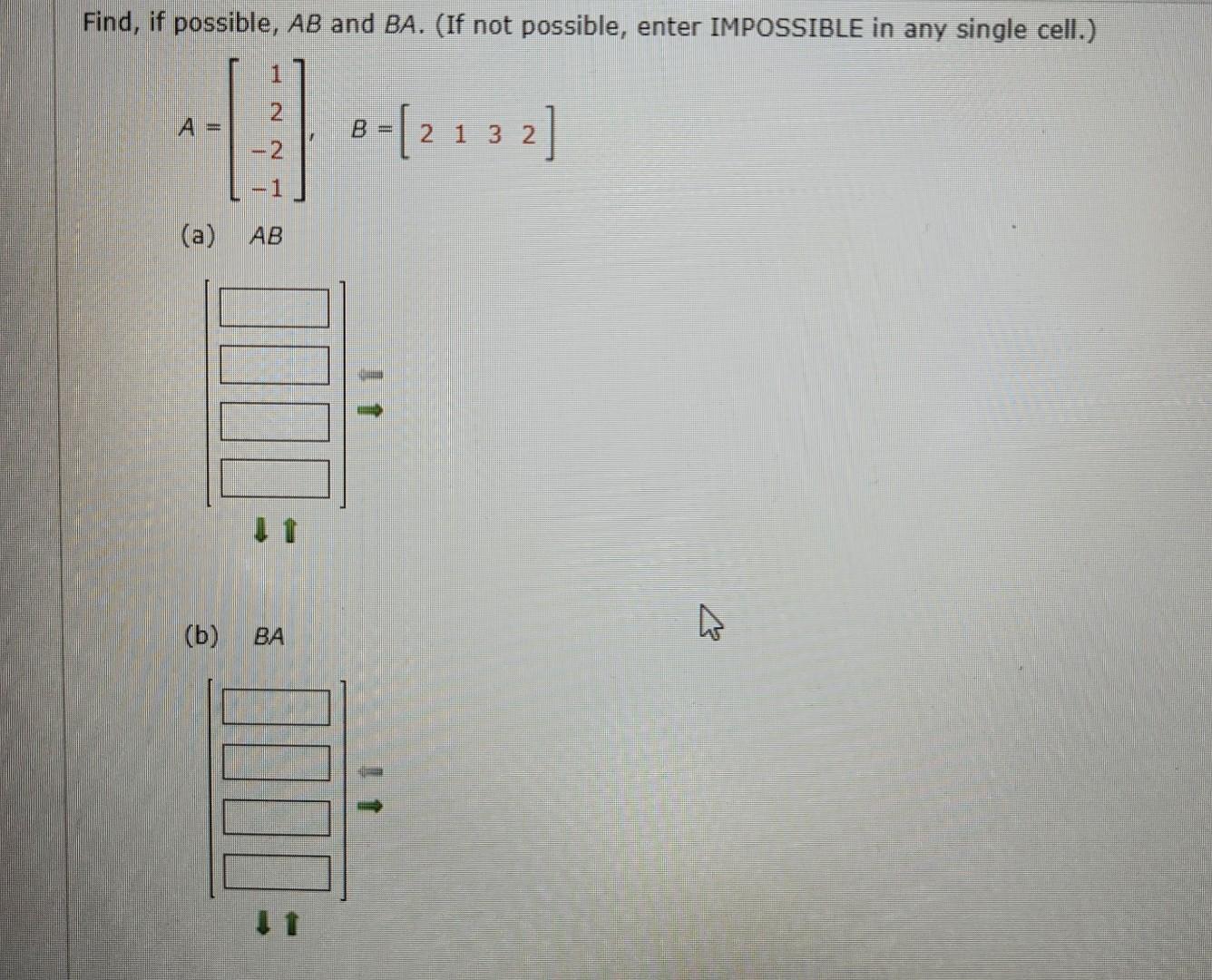 Solved Find, if possible, AB and BA. (If not possible, enter | Chegg.com