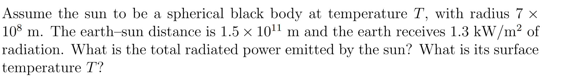 Solved Assume the sun to be a spherical black body at | Chegg.com