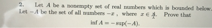 Solved 2. Let A be a nonempty set of real numbers which is | Chegg.com
